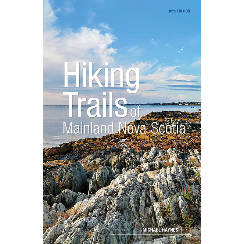 Goose Lane Hiking Trails of Mainland Nova Scotia, 10th Edition – The ...
